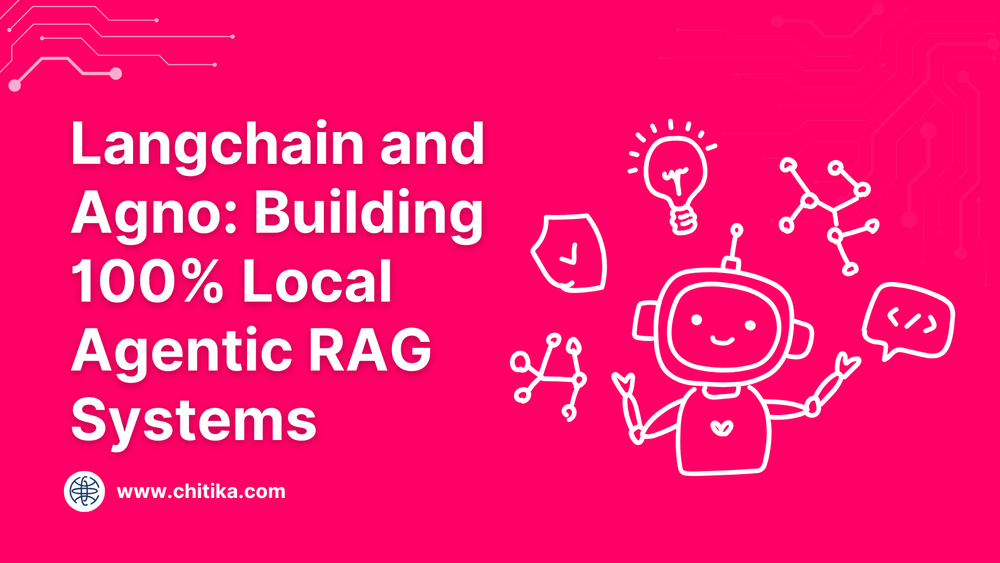 Langchain & Agno: Building Local Agentic RAG Systems