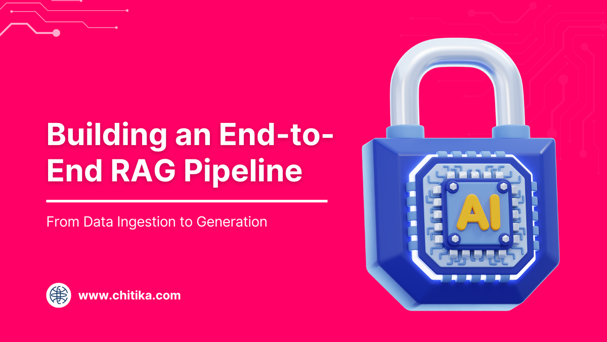 End-to-End RAG Pipeline: From Ingestion to Output