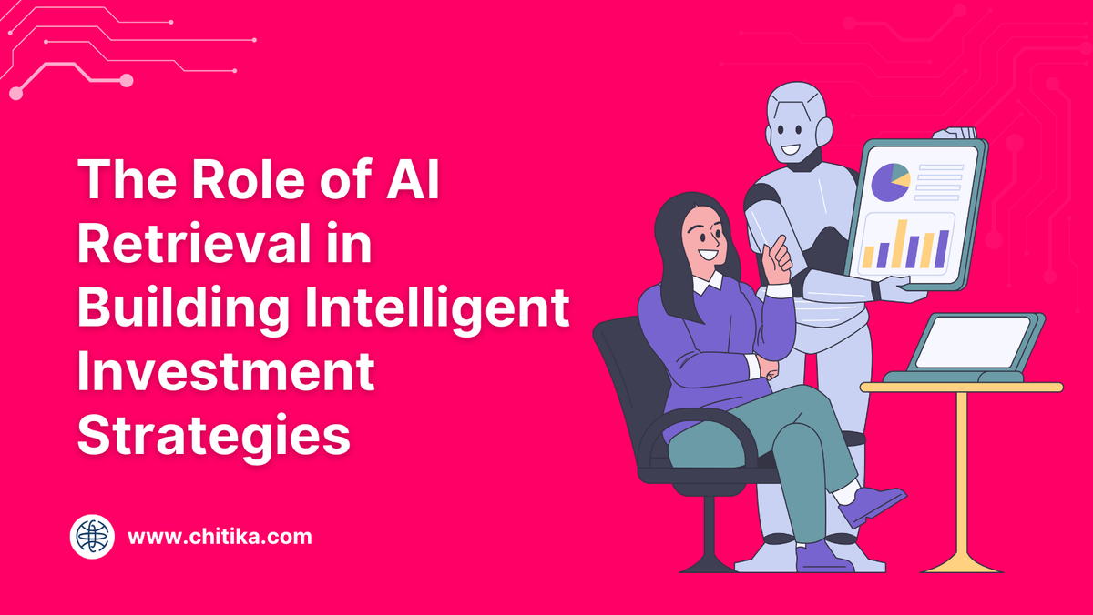 AI Retrieval's Role in Smart Investment Strategies