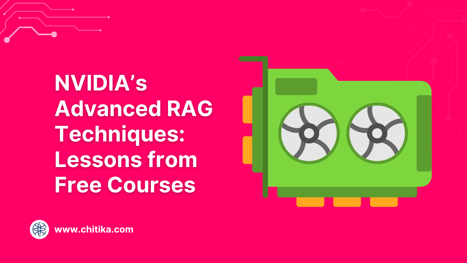 NVIDIA’s Advanced RAG Techniques: Key Lessons & Insights