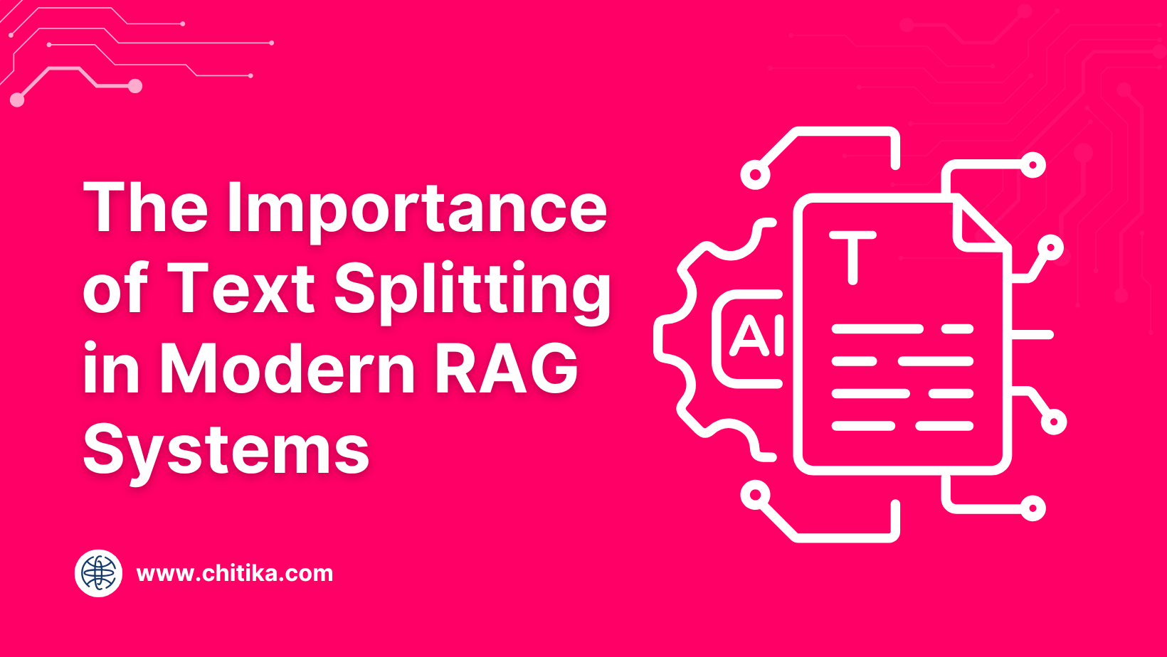 Why Text Splitting Matters in Modern RAG Systems