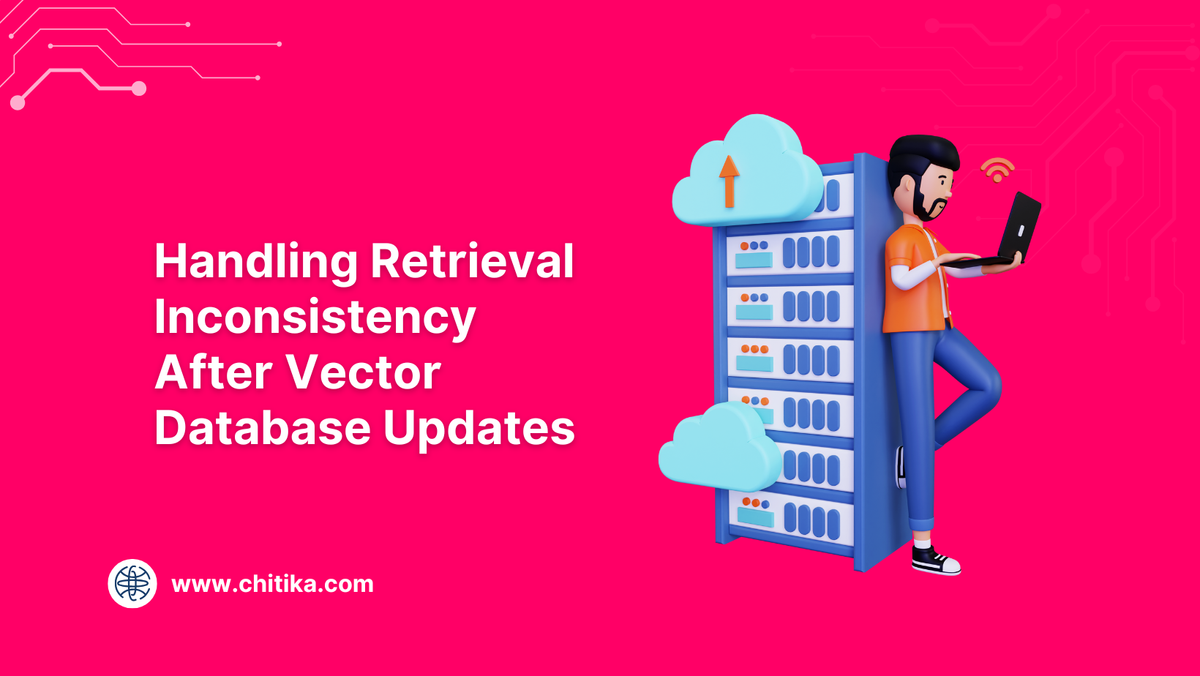 Handling Retrieval Issues After Vector DB Updates